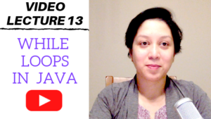 While loops in Java: Video Lecture 13 — Computing for All